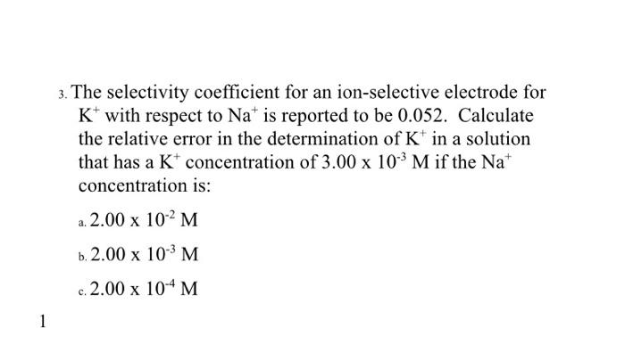 Solved 3 The Selectivity Coefficient For An Ion Selective