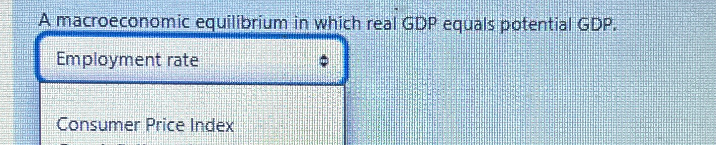 Solved A macroeconomic equilibrium in which real GDP equals | Chegg.com