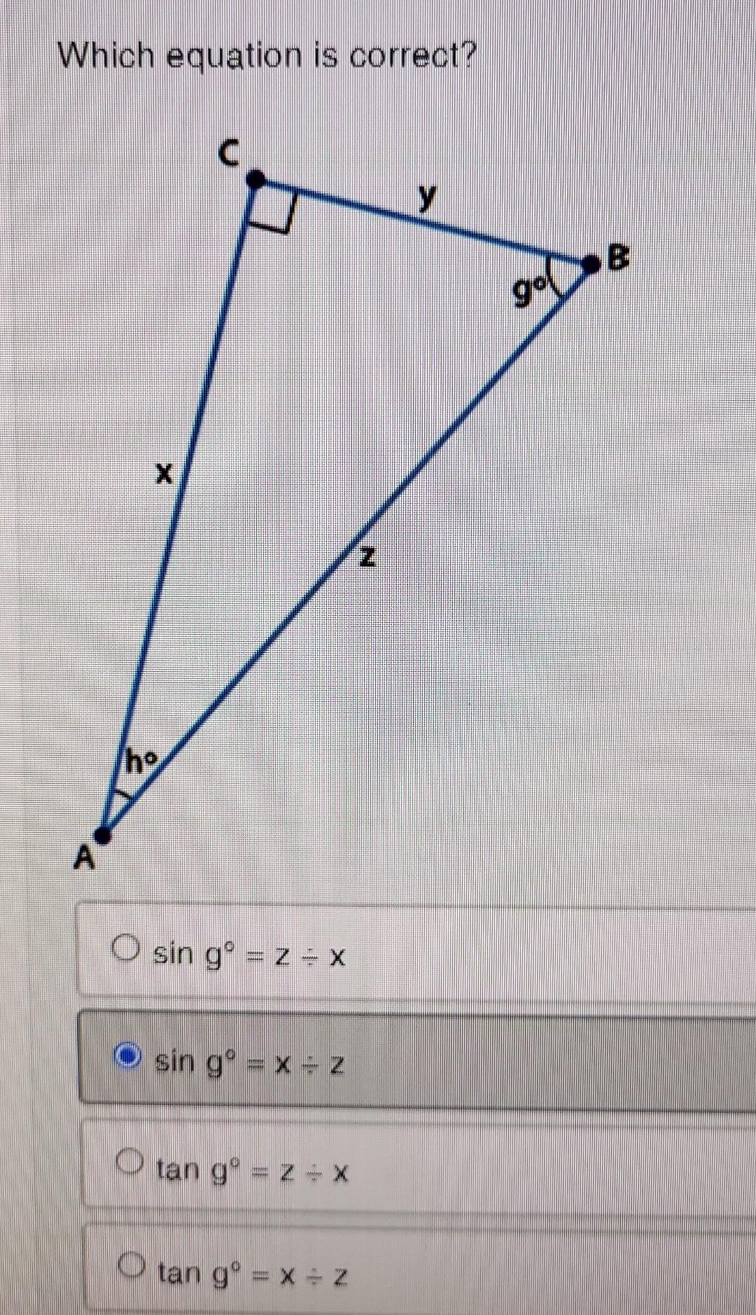 Solved Which equation is correct? sing∘=z÷x sing∘=x÷z | Chegg.com