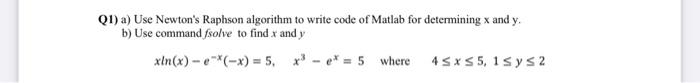 Solved 1) a) Use Newton's Raphson algorithm to write code of | Chegg.com