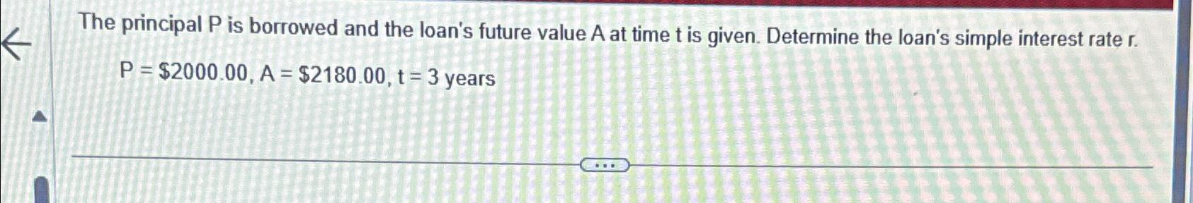 Solved The principal P ﻿is borrowed and the loan's future | Chegg.com
