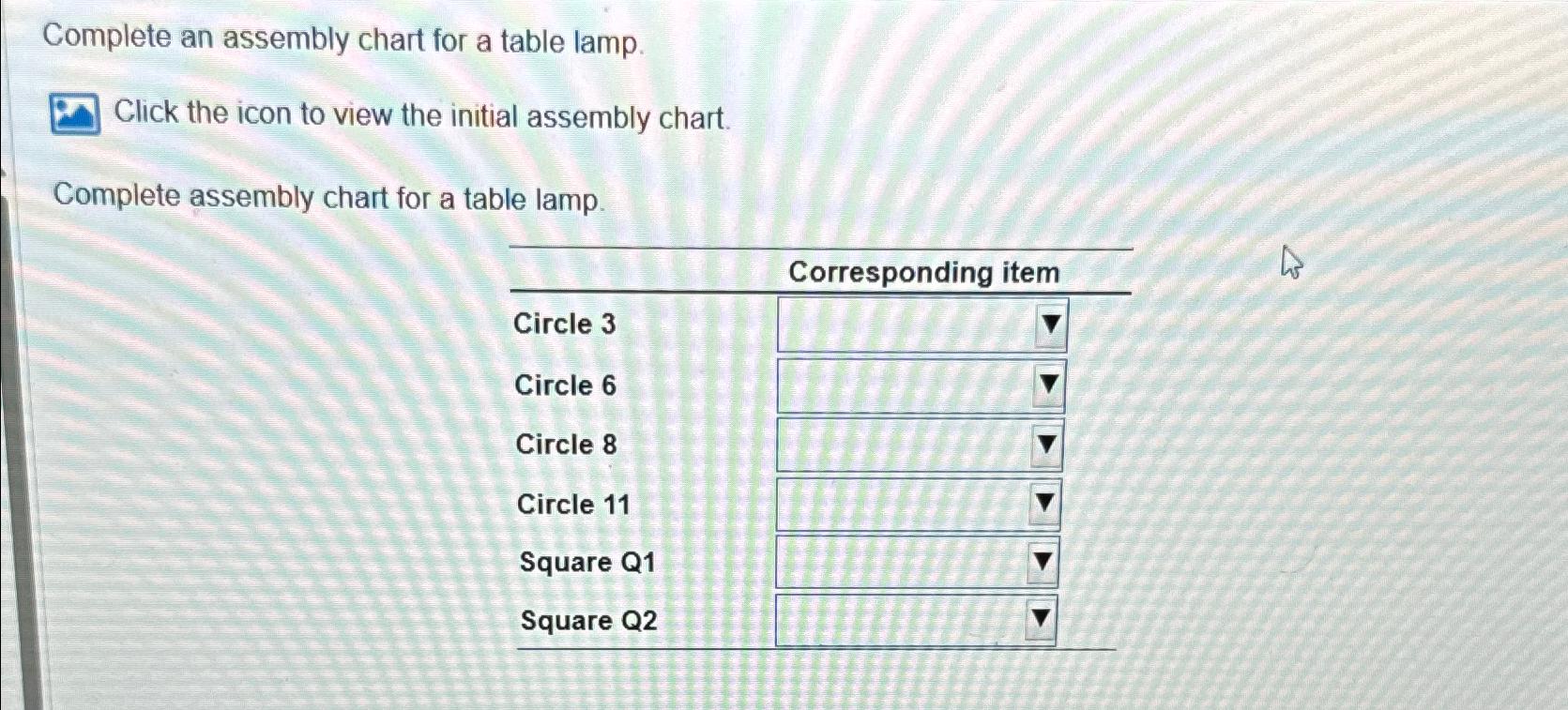 Complete an assembly chart for a table lamp.Click the | Chegg.com