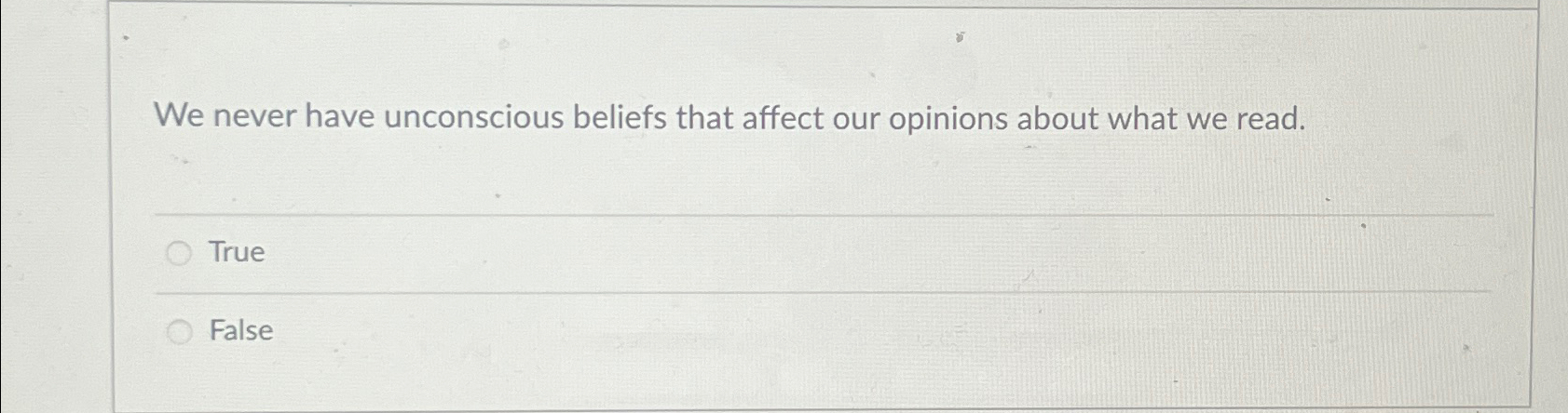 Solved We never have unconscious beliefs that affect our | Chegg.com