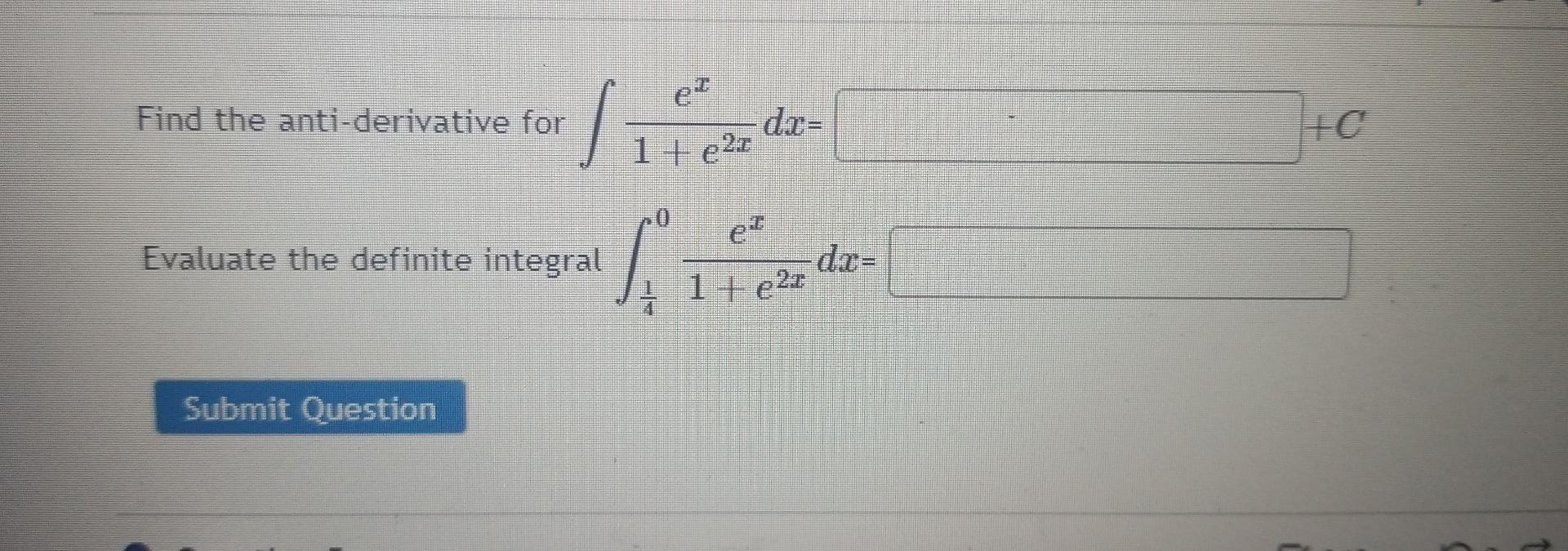Solved Find The Anti Derivative For ∫1 E2xexdx Evaluate The