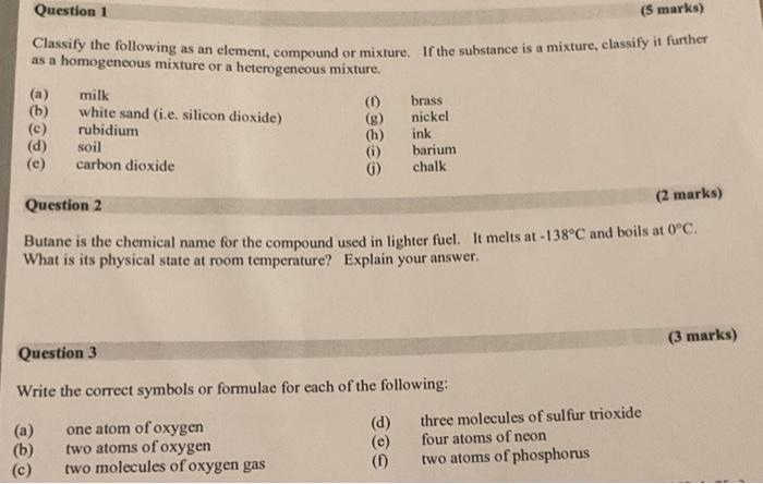 Solved Classify the following as an element, compound or | Chegg.com