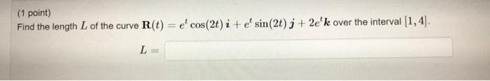 Solved R(t)=etcos(2t)i+etsin(2t)j+2etk | Chegg.com