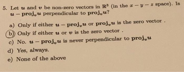 Solved 5. Let u and v be non-zero vectors in R3 (in the | Chegg.com Solved 5. Let u and v be non-zero vectors in R3 (in the | Chegg.com