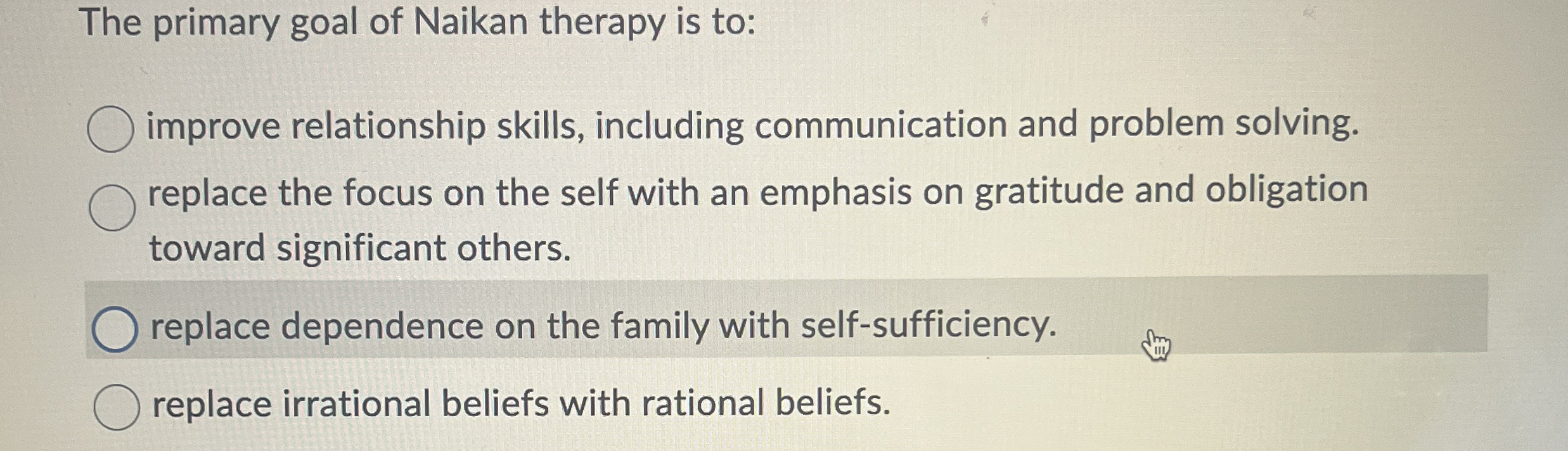 Solved The primary goal of Naikan therapy is to:improve | Chegg.com
