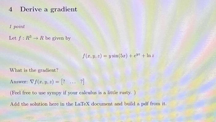 Solved 4 Derive a gradient 1 point Let f:R3→R be given by | Chegg.com