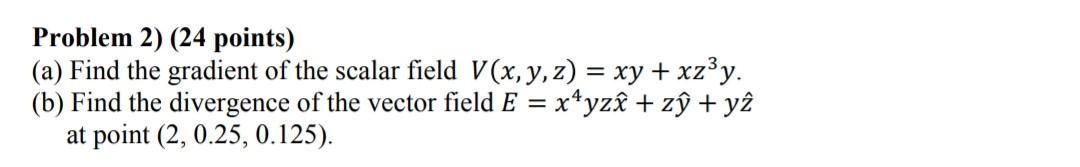 Solved Problem 2) (24 points) (a) Find the gradient of the | Chegg.com