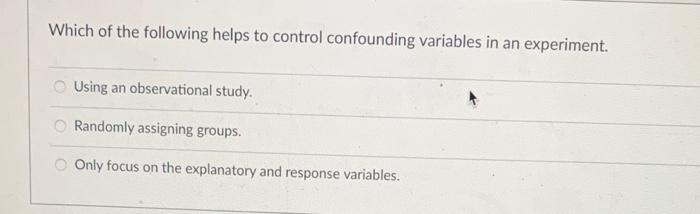 Solved Which of the following helps to control confounding | Chegg.com