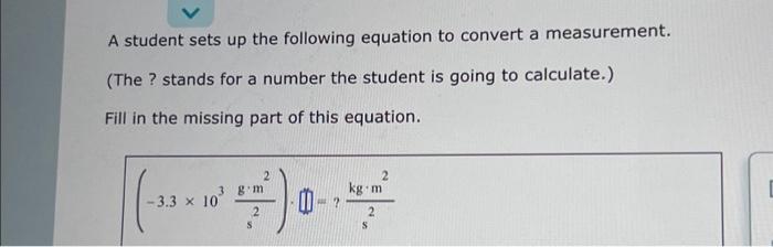 Solved A student sets up the following equation to convert a | Chegg.com