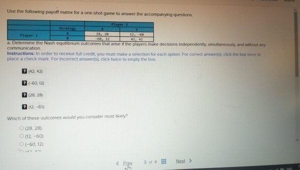 Solved Use the following payoff matrix for a one-shot game | Chegg.com