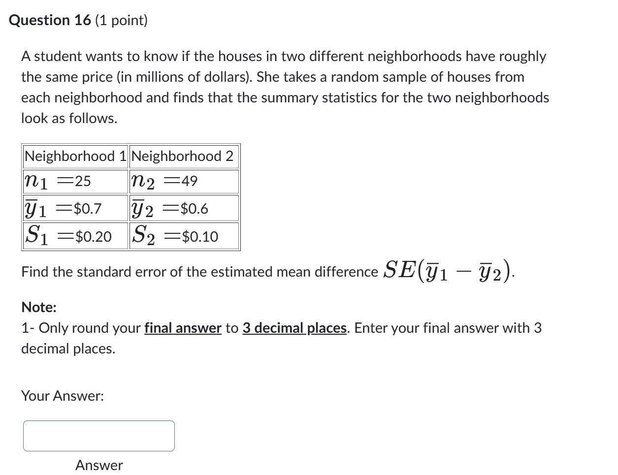 Solved Question 16 (1 ﻿point)A student wants to know if the | Chegg.com