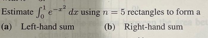 Solved 1 2 Estimate fe-² da using n = е (a) Left-hand sum | Chegg.com