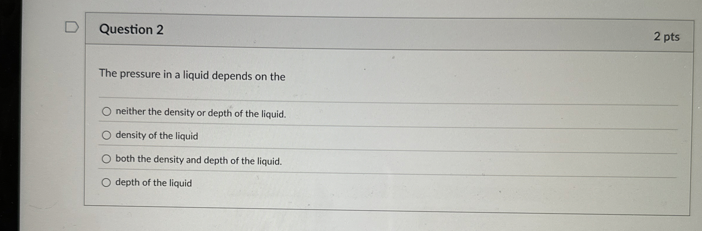 Solved Question 2The pressure in a liquid depends on | Chegg.com