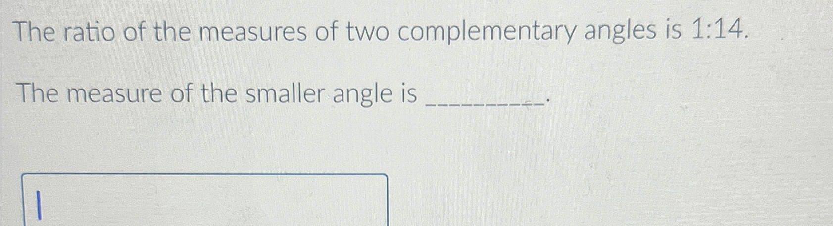 Solved The ratio of the measures of two complementary angles | Chegg.com