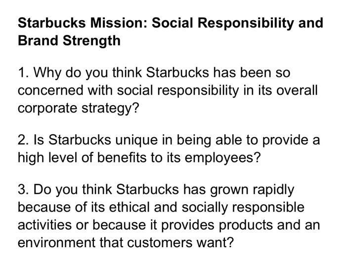 Solved Starbucks Mission: Social Responsibility and Brand | Chegg.com