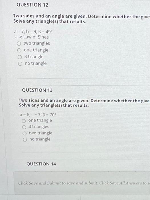 Solved QUESTION 12 Two sides and an angle are given. | Chegg.com