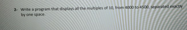 Solved 2- Write a program that displays all the multiples of | Chegg.com