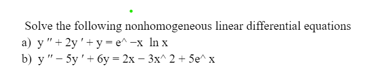 Solved Solve the following nonhomogeneous linear | Chegg.com