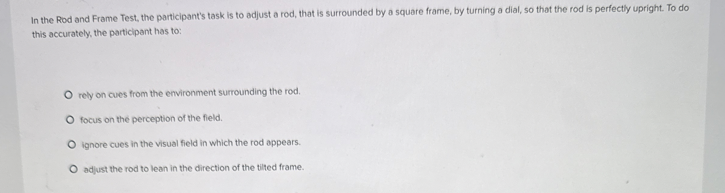 Solved In the Rod and Frame Test, the participant's task is | Chegg.com