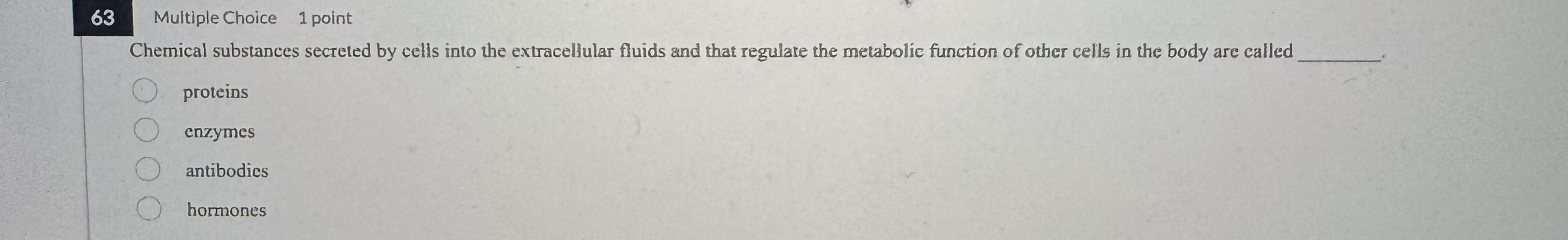 Solved 63Multiple Choice1 ﻿pointChemical substances secreted | Chegg.com