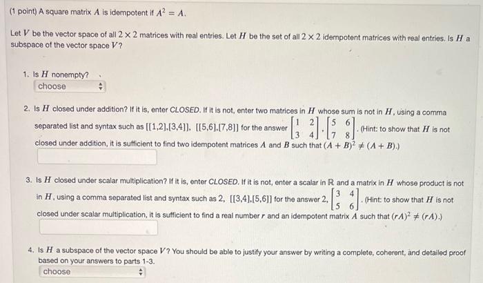Solved (1 point) A square matrix A is idempotent if A2=A. | Chegg.com