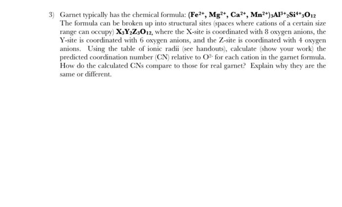 Solved 3) Garnet typically has the chemical formula: | Chegg.com