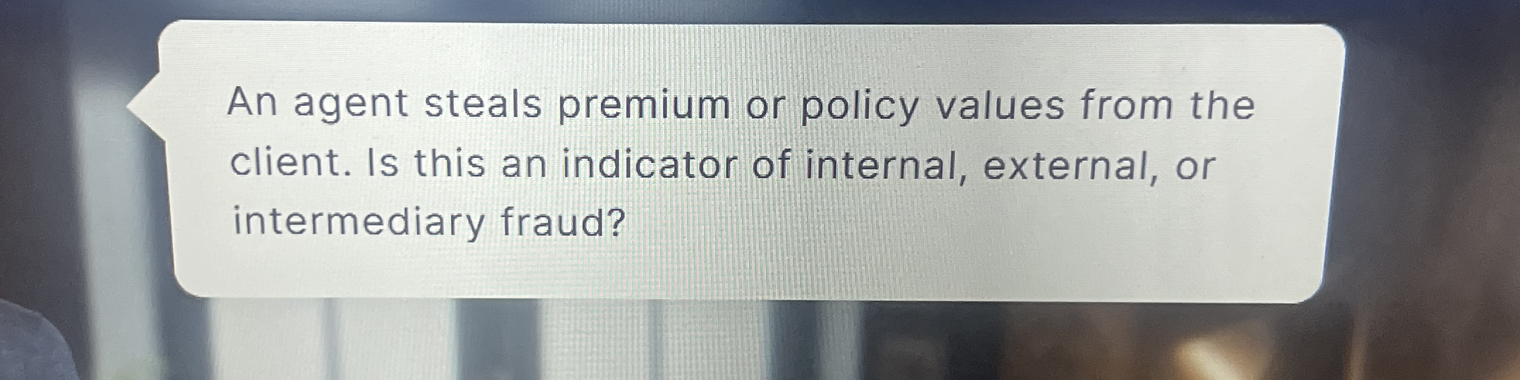 Solved An agent steals premium or policy values from the | Chegg.com