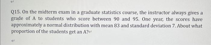 Solved Q15. On the midterm exam in a graduate statistics | Chegg.com