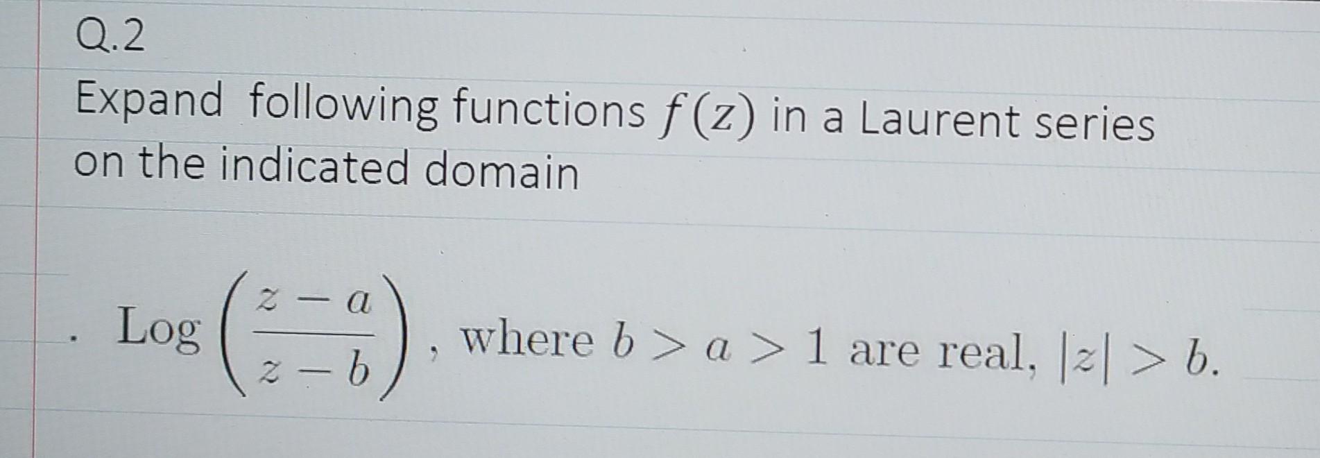 Solved Q.2 Expand following functions f(z) in a Laurent | Chegg.com