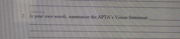 Solved 2. In your own words, summarize the APTA's Vision | Chegg.com