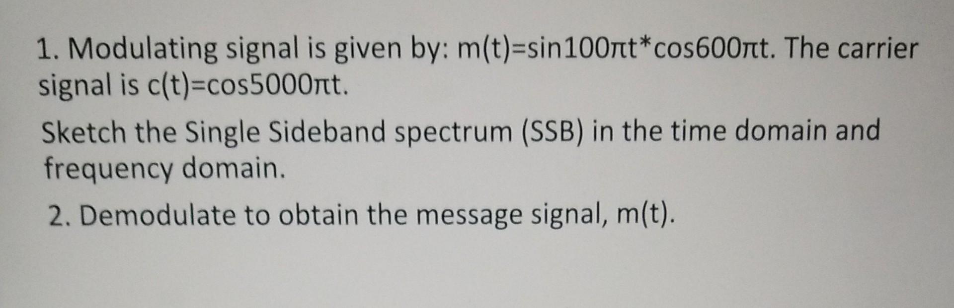 Solved 1. Modulating signal is given by: | Chegg.com