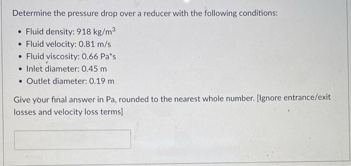 Solved Determine the pressure drop over a reducer with the | Chegg.com