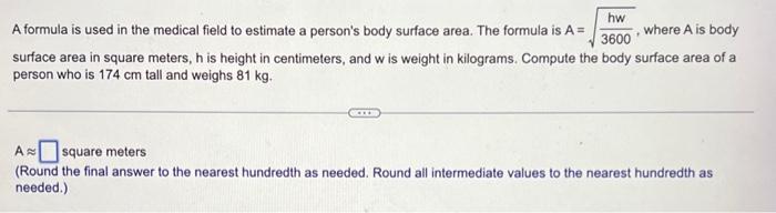 Solved A formula is used in the medical field to estimate a | Chegg.com