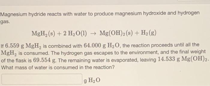 Solved Magnesium hydride reacts with water to produce | Chegg.com