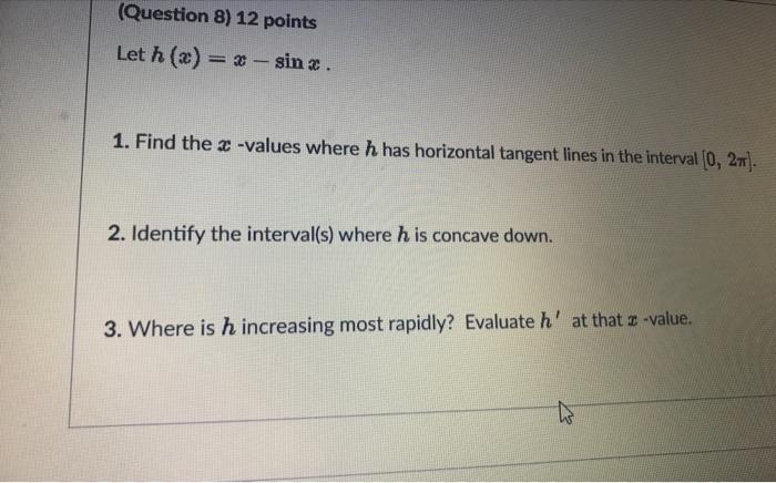 Solved Let h(x)=x−sinx. 1. Find the x-values where h has | Chegg.com