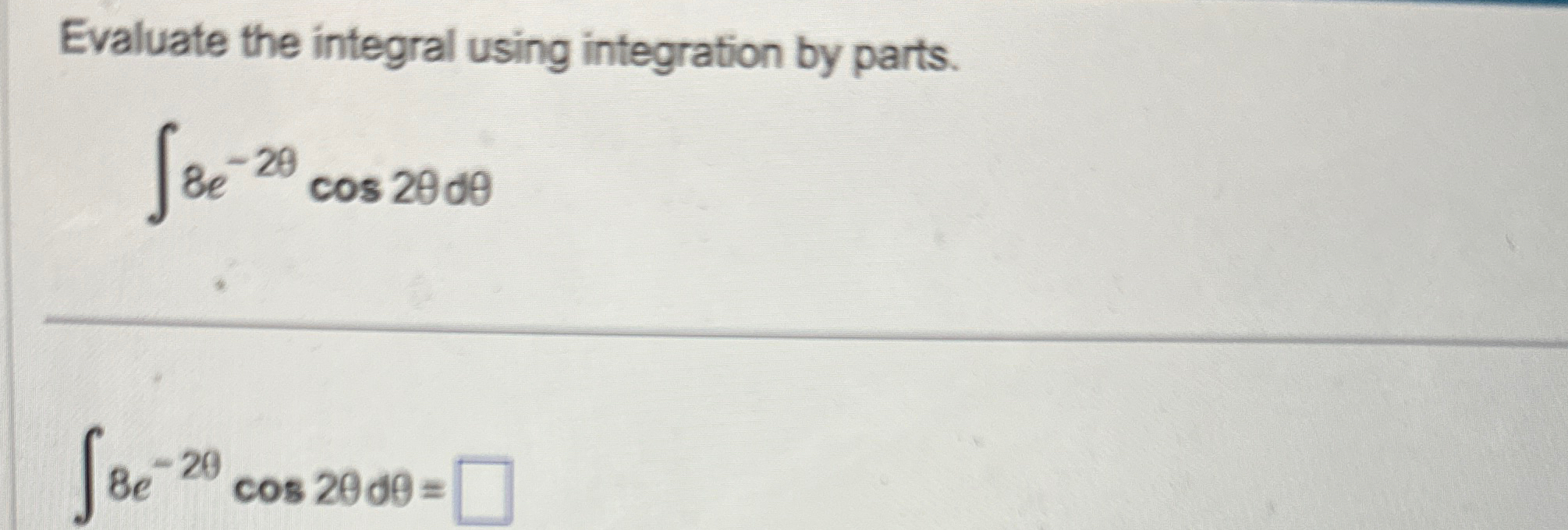 Solved Evaluate the integral using integration by | Chegg.com