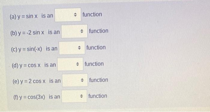 Solved (a) y=sinx is an function (b) y=−2sinx is an function | Chegg.com