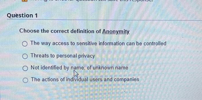 Solved Choose the correct definition of Anonymity. The way | Chegg.com