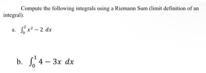 Solved Compute the following integrals using a Riemann Sum | Chegg.com
