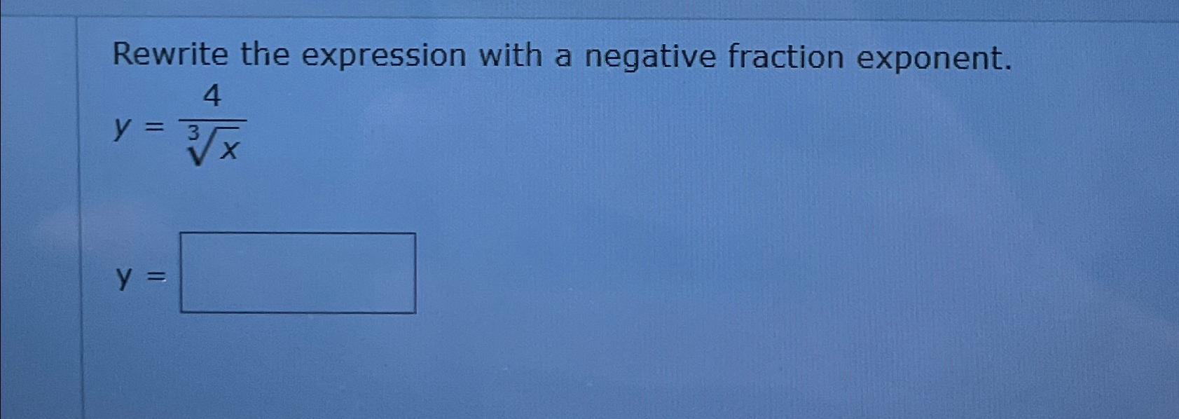 Solved Rewrite the expression with a negative fraction | Chegg.com