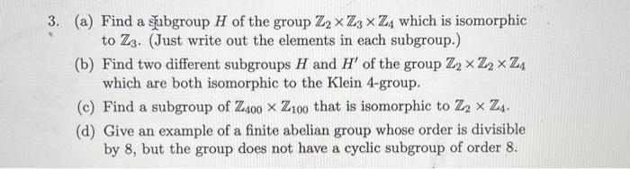 Solved 3. (a) Find a sybgroup H of the group Z2×Z3×Z4 which | Chegg.com