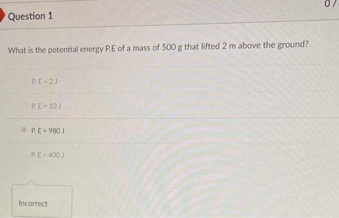 Solved What is the potential energy P.E of a mass of 500 g | Chegg.com