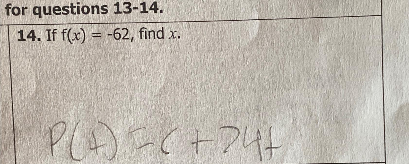 for questions 13-14.14. ﻿If f(x)=-62, ﻿find x. | Chegg.com