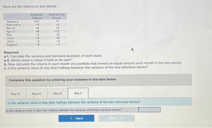 Solved Here are the returns on two stocks. Required: a-1. | Chegg.com