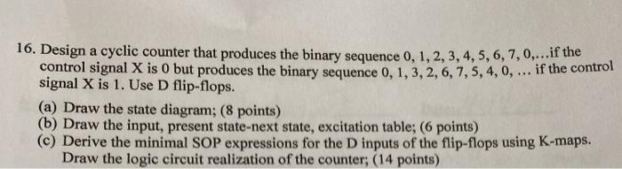 Solved 16. Design a cyclic counter that produces the binary | Chegg.com