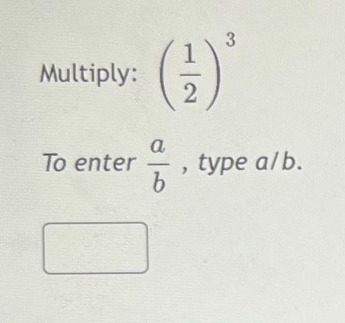 Solved Multiply: (12)3To enter ab, ﻿type ab. | Chegg.com