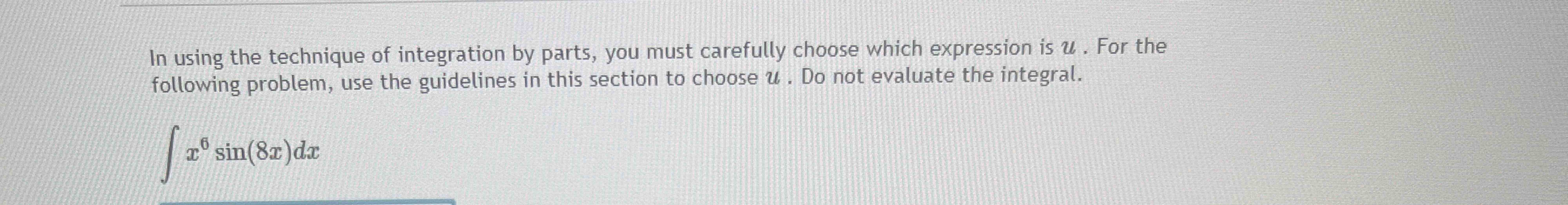 Solved In using the technique of integration by parts, you | Chegg.com